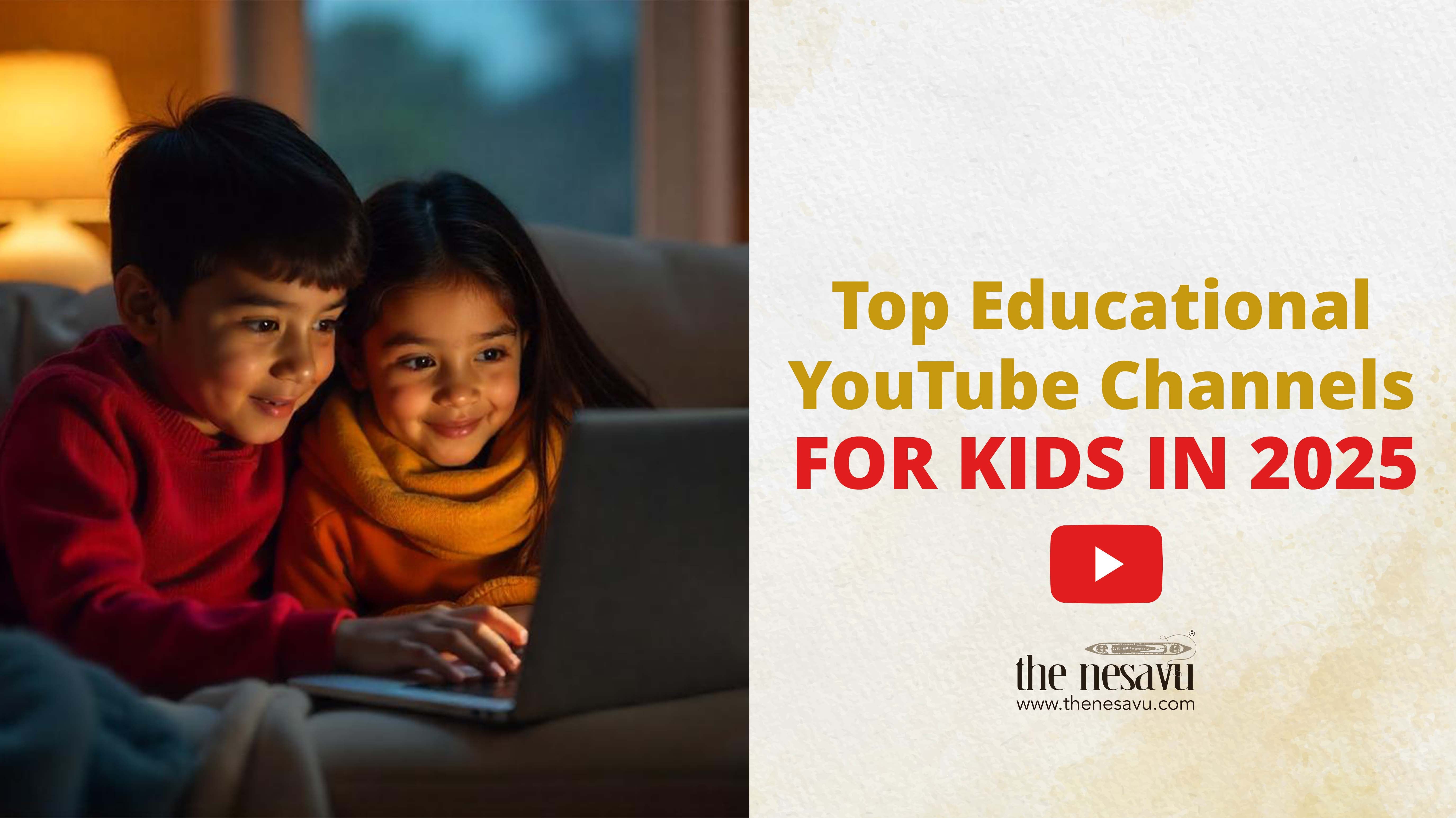 Top Educational YouTube Channels for Kids in 2025 – The Nesavu