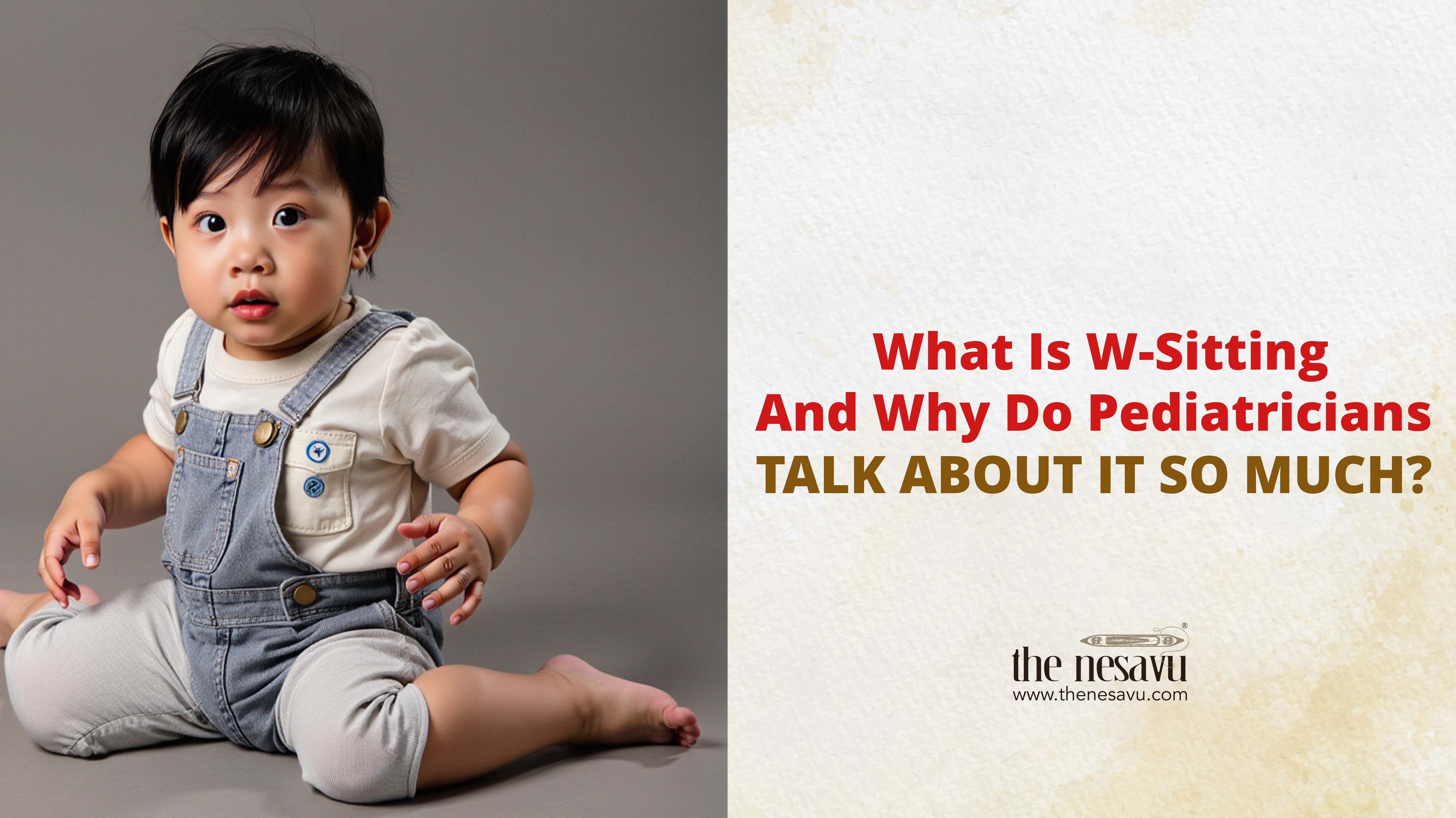 What Is W-Sitting—And Why Do Pediatricians Talk About It So Much? – The ...