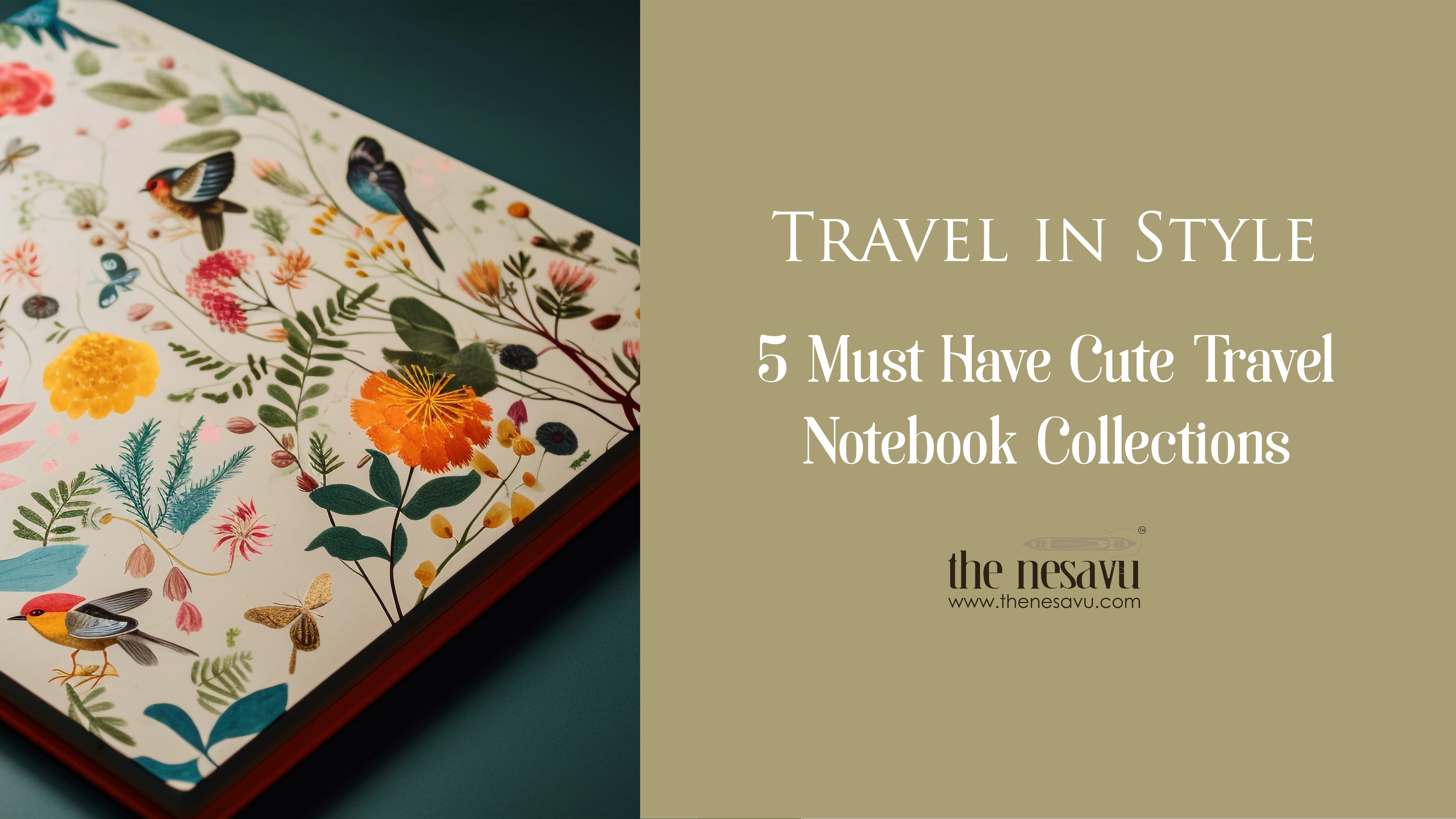 Travel in Style: 5 Must-Have Cute Travel Notebook Collections – The Nesavu