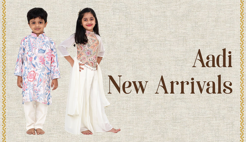 Aadi New Arrivals - Fresh Kidswear Just In – The Nesavu
